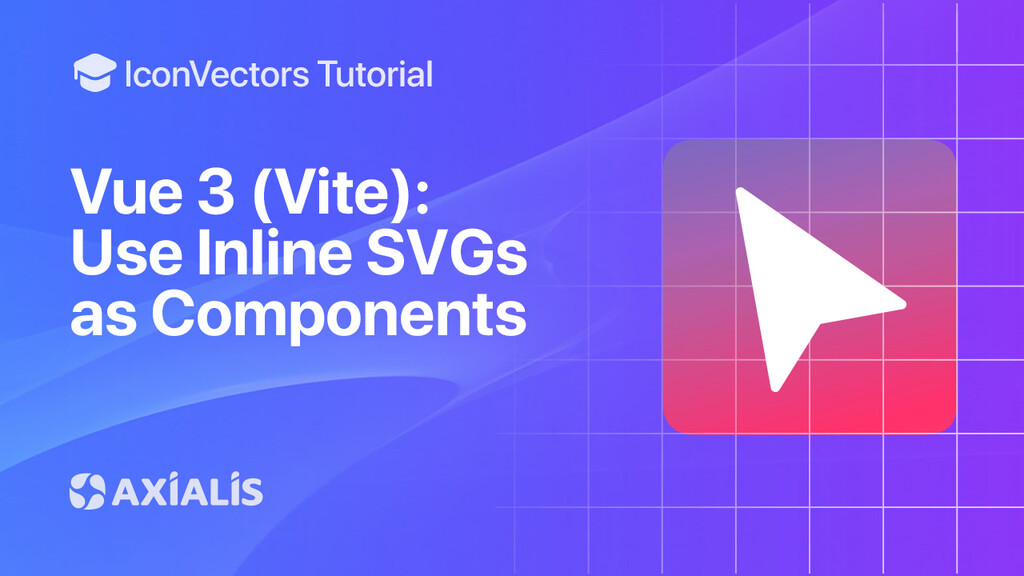 Vue 3 (Vite) — Inline SVGs as Components — IconVectors Tutorial